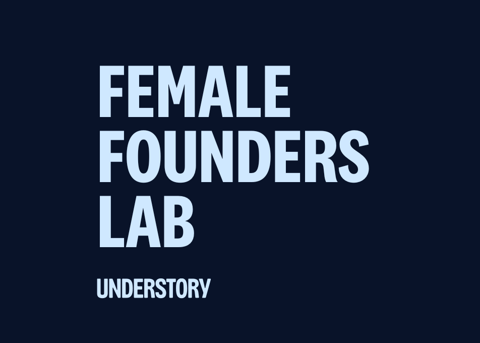 Female Founders Lab | Understory